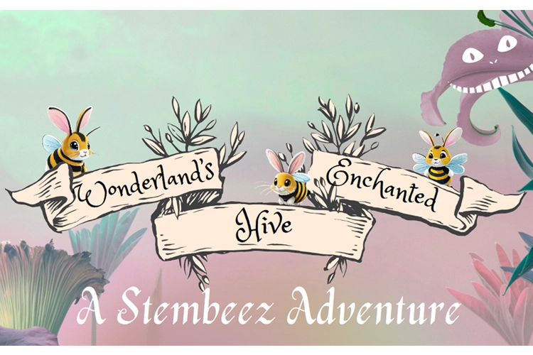 Wonderland's Enchanted Hive - A StemBeez Adventure